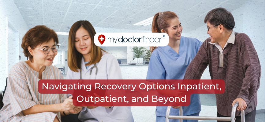 Find Your Recovery Option: Inpatient or Outpatient?